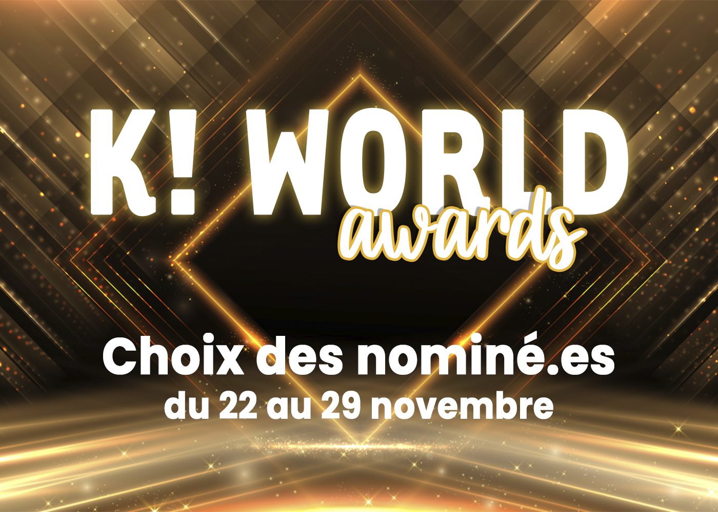 Votez pour les K! World Awards ! - K World
